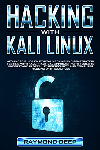 Hacking With Kali Linux: Advanced Guide on Ethical Hacking and ...
