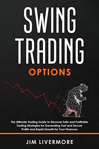 Swing Trading Option: The Ultimate Trading Guide to Discover Safe and ...