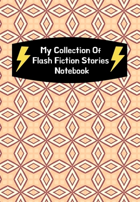 My Collection Of Flash Fiction Stories Notebook: Guided Prompts To ...
