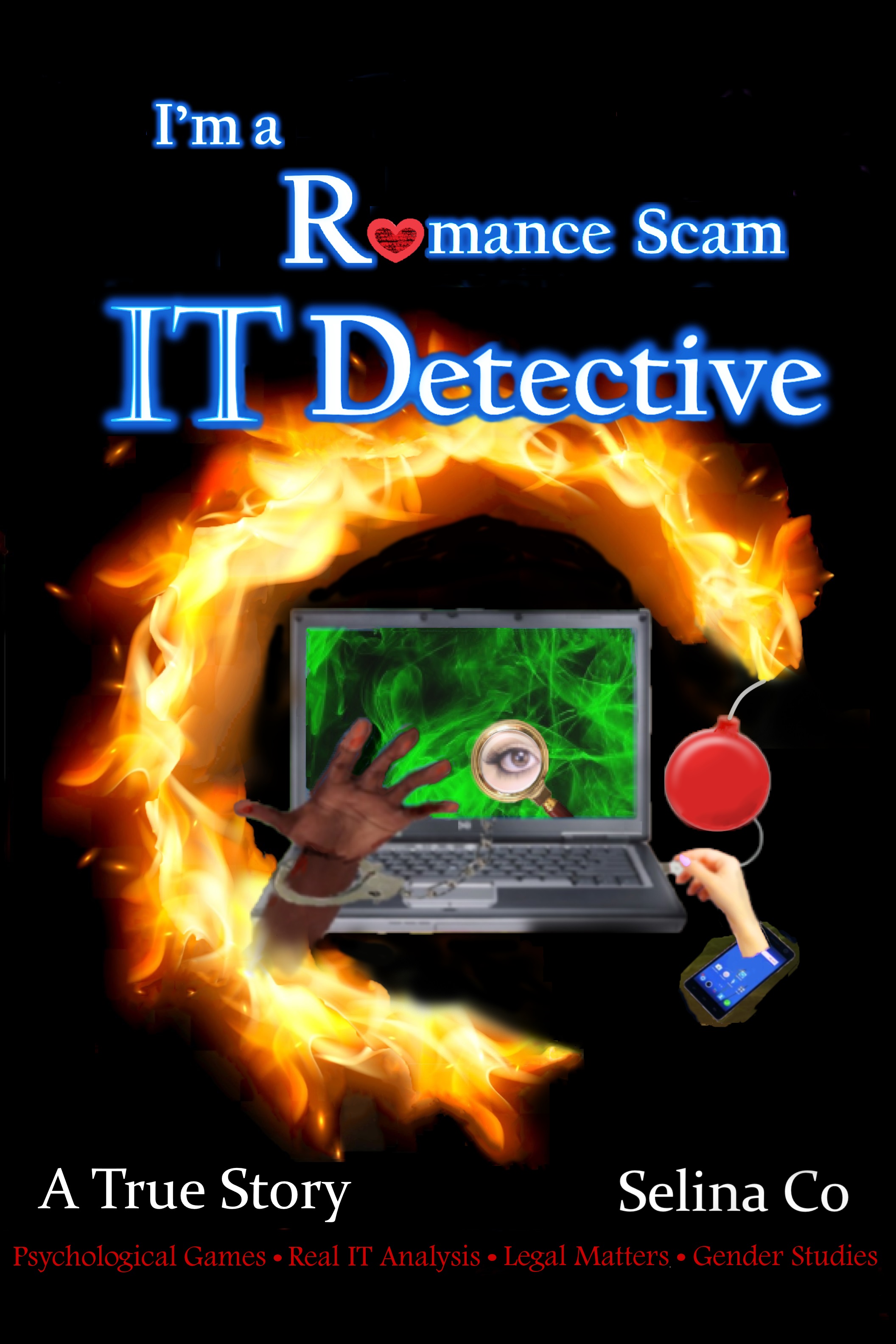 I'm a Romance Scam IT Detective (Edition 2): Psychological Games * Real ...