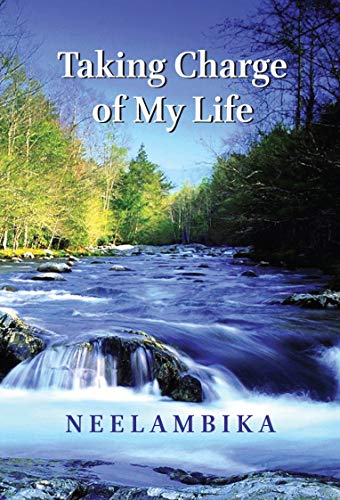 Taking Charge of My Life by Neelambika A Kanapathi Pillai | Goodreads