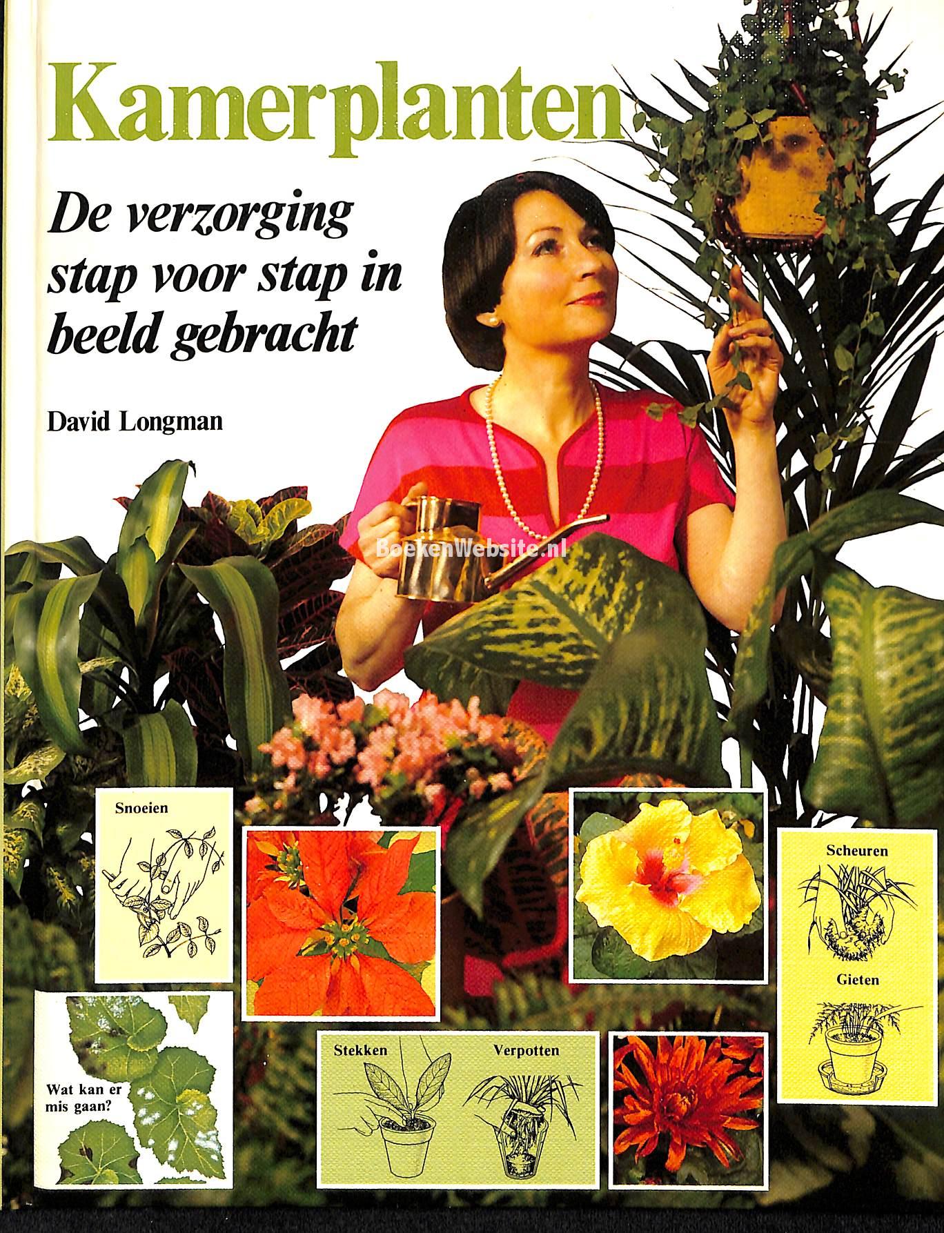 Kamerplanten: de verzorging stap voor stap in beeld gebracht by David ...