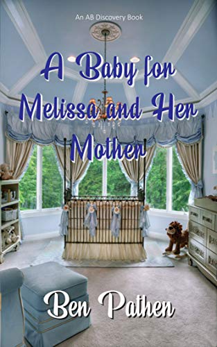 A Baby For Melissa And Her Mother: An ABDL/Femdom novel by Ben Pathen ...