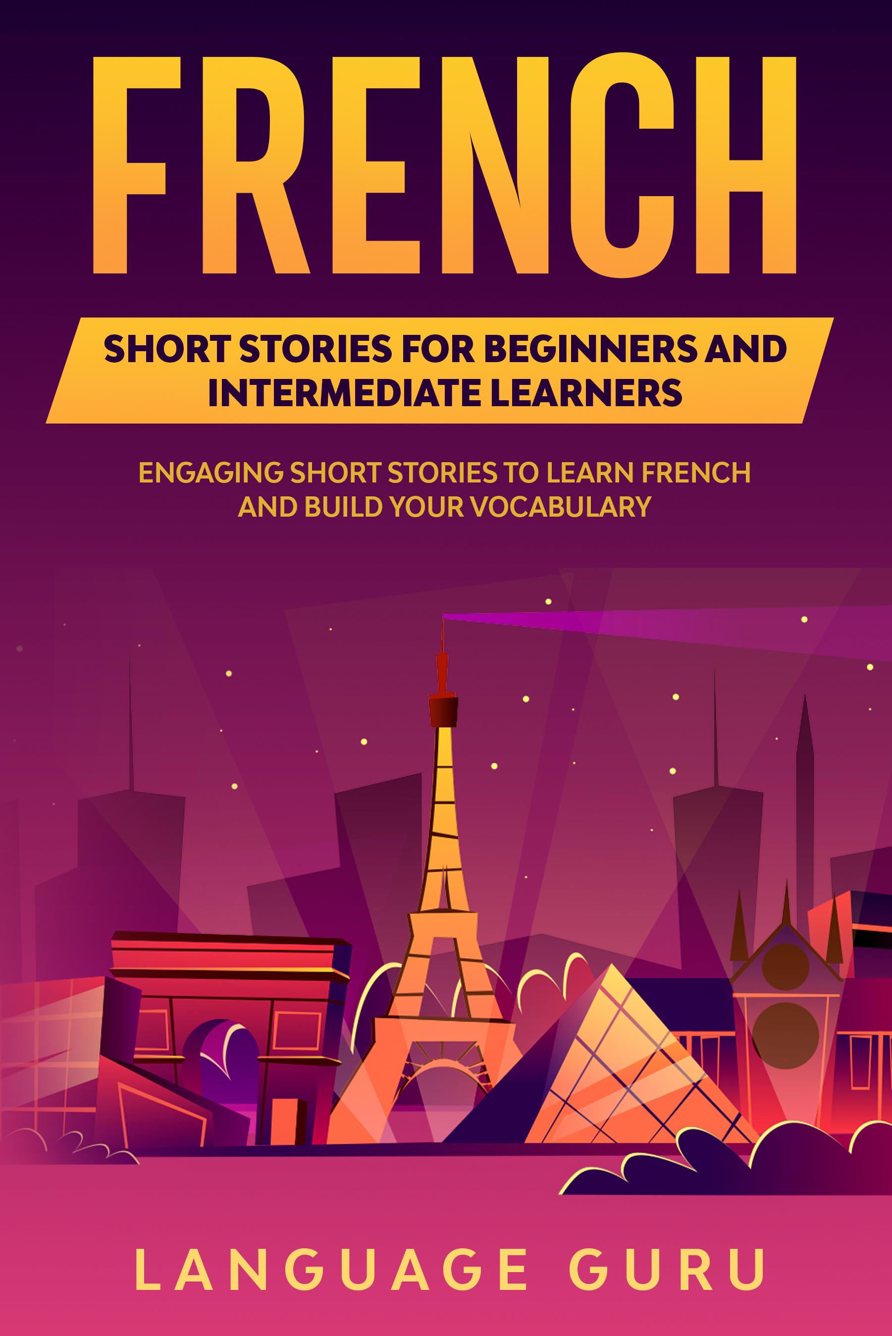 French Short Stories For Beginners And Intermediate Learners Engaging