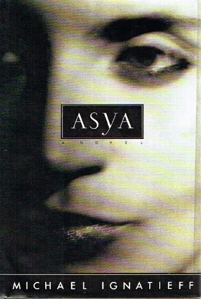 Asya by Michael Ignatieff | Goodreads