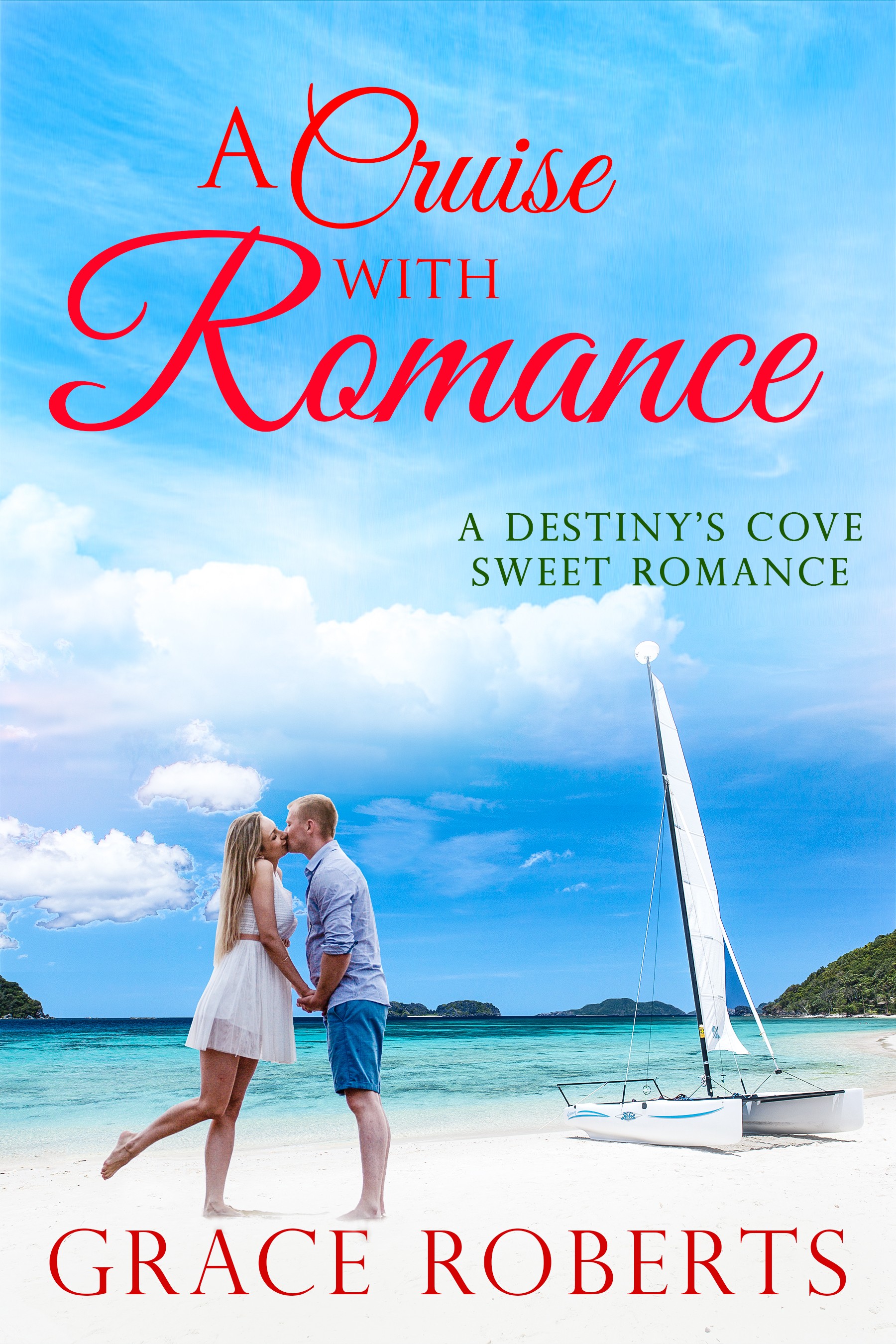 A Cruise With Romance (Destiny's Cove, #3) by Grace Roberts | Goodreads