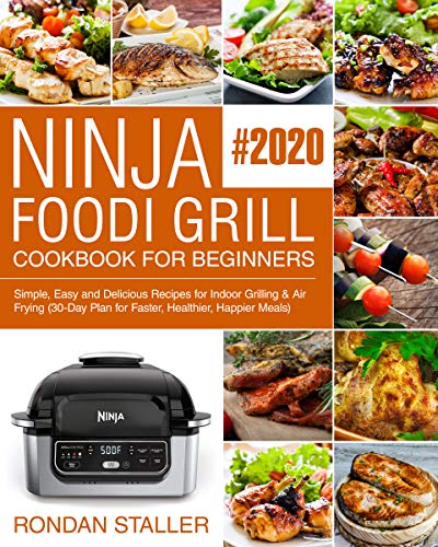 Ninja Foodi Grill Cookbook for Beginners #2020: Simple, Easy and ...