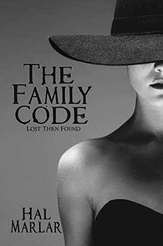 The Family Code: Lost Then Found by Hal Marlar | Goodreads