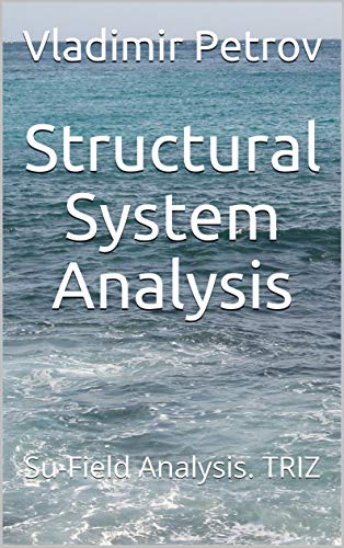 Structural System Analysis: Su-Field Analysis. TRIZ by Vladimir Petrov ...