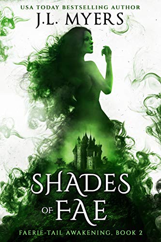Shades of Fae (Faerie-Tail Awakening #2) by J.L. Myers | Goodreads