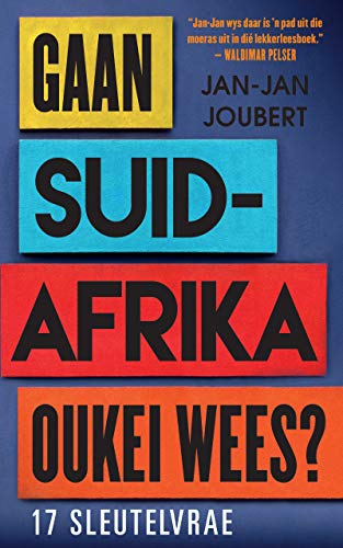 Gaan Suid-Afrika oukei wees?: 17 Sleutelvrae by Jan-Jan Joubert | Goodreads