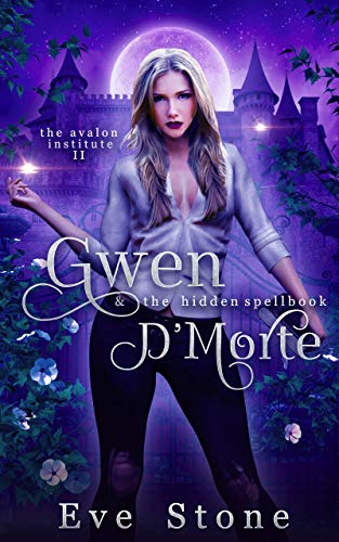 Gwen D'Morte and The Hidden Spellbook: an Adult Academy Series by Eve ...