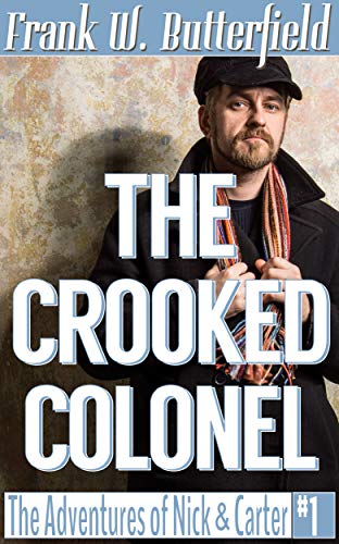 The Crooked Colonel by Frank W. Butterfield | Goodreads