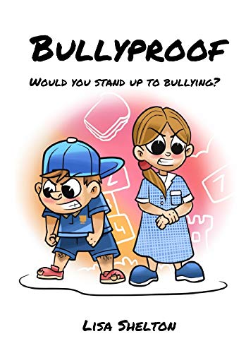 Bullyproof: Would you stand up to bullying? by Lisa Shelton | Goodreads
