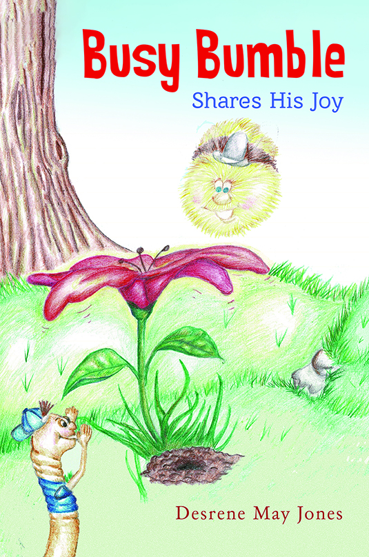 Busy Bumble Shares His Joy by Desrene May Jones | Goodreads