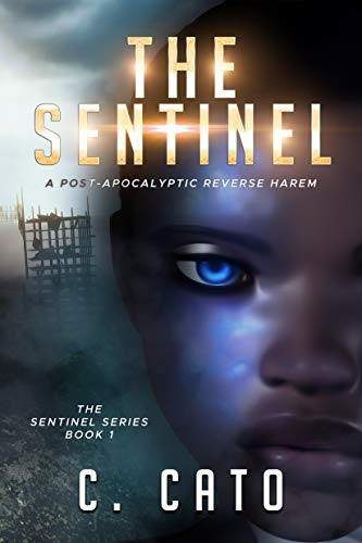 The Sentinel (Sentinel Series Book 1) by C. Cato | Goodreads