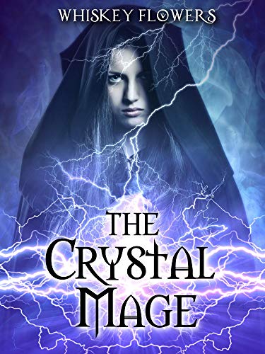 The Crystal Mage by Whiskey Flowers | Goodreads