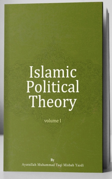 Islamic Political Theory (Volume, #1) by Muhammad Taqi Misbah Yazdi ...