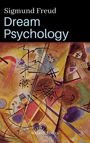 Dream Psychology (Illustrated) by Sigmund Freud | Goodreads