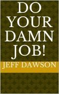 Do Your Damn Job! by Jeff Dawson | Goodreads