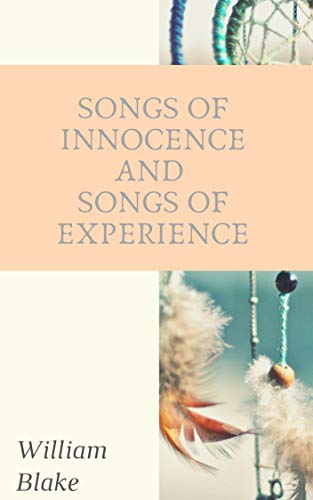 Songs of Innocence, and Songs of Experience by William Blake | Goodreads