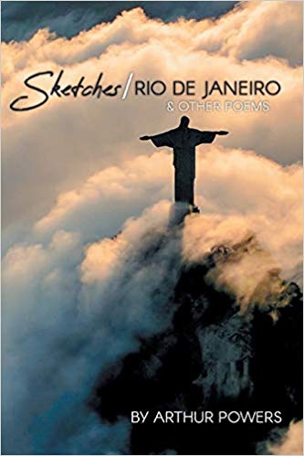 Sketches/Rio de Janeiro & Other Poems by Arthur Powers | Goodreads