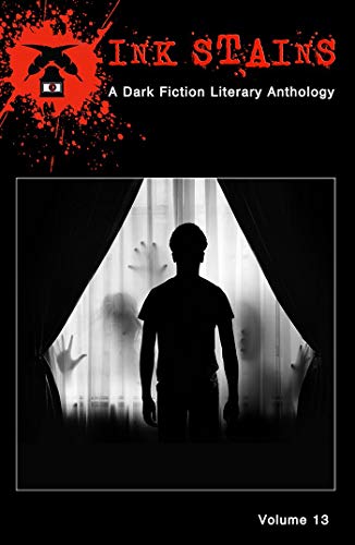 Ink Stains, Volume 13: A Dark Fiction Literary Anthology by Han Adcock ...