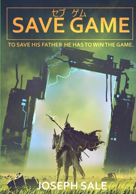 Save Game by Joseph Sale | Goodreads
