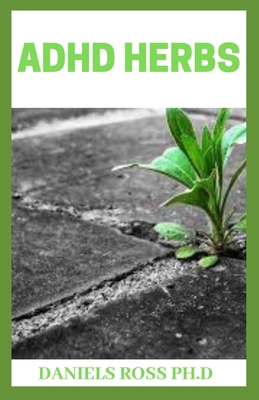 ADHD HERBS: Curing ADHD with herbs supplements and other Natural Remedy ...