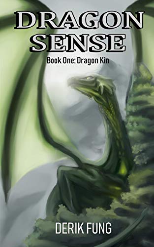 Dragon Kin (Dragon Sense #1) by Derik Fung | Goodreads