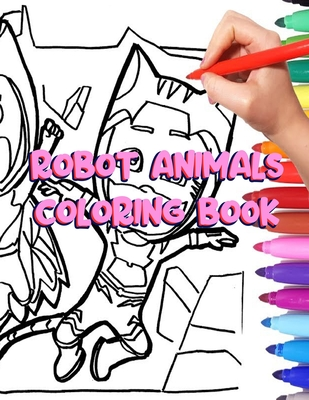 Robot Animals Coloring Book: Robot Animals Coloring Book. Robot ...