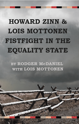 Howard Zinn and Lois Mottonen Fistfight in the Equality State by Rodger ...