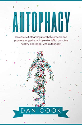 Autophagy: Increase Self-Cleansing Metabolic Process and Promote ...