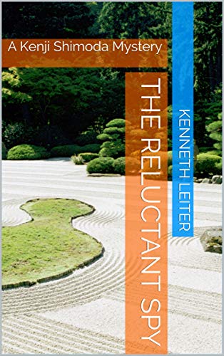THE RELUCTANT SPY: A Kenji Shimoda Mystery by Kenneth Leiter | Goodreads