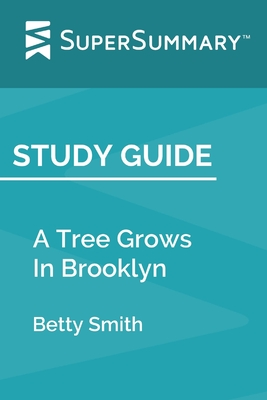 Study Guide: A Tree Grows In Brooklyn by Betty Smith by SuperSummary ...
