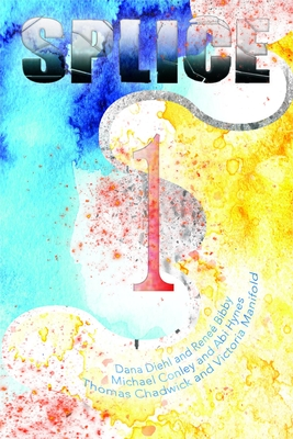 Splice: Anthology #1 by Daniel Davis Wood | Goodreads