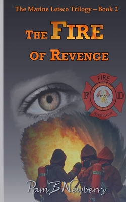 The Fire of Revenge: The Marine Letsco Trilogy - Book 2 by Pam B ...