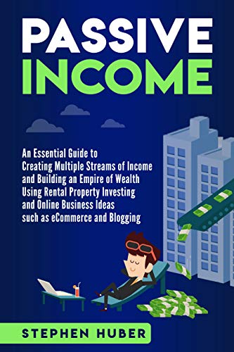 Passive Income: An Essential Guide to Creating Multiple Streams of ...
