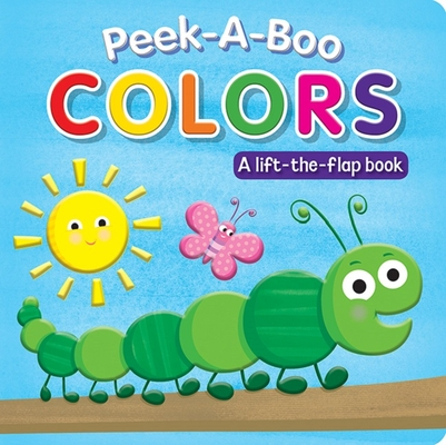 Peek-a-boo Colors-Lift the Flaps in this Interactive Board Book ...
