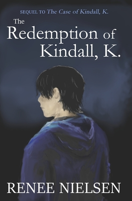The Redemption of Kindall, K. (Kindall, K. #2) by Renee Nielsen | Goodreads