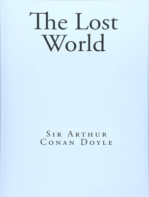 The Lost World by Arthur Conan Doyle | Goodreads