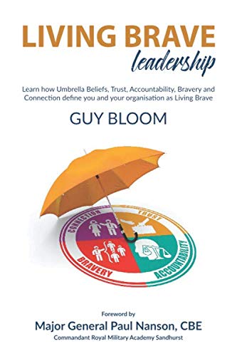 Living Brave Leadership by Guy Bloom | Goodreads