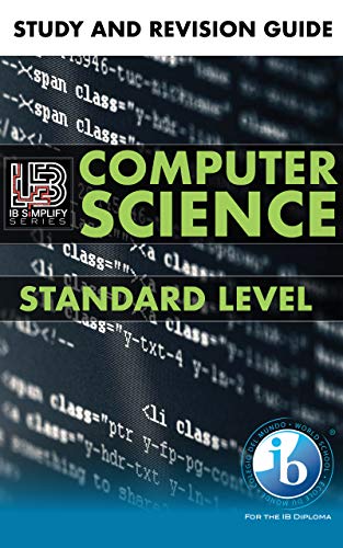 IB Computer Science Study and Revision Guide | Standard Level: For the ...