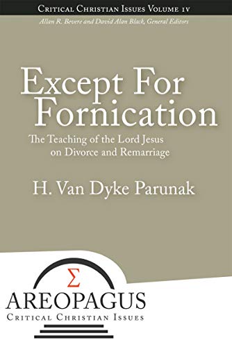 Except for Fornication: The Teaching of the Lord Jesus on Divorce and ...