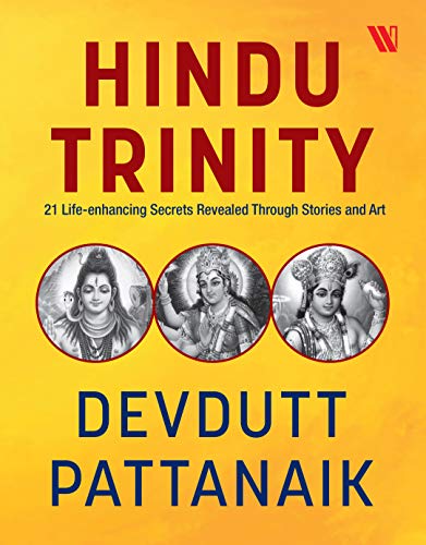 Hindu Trinity: 21 Life-enhancing Secrets Revealed Through Stories and ...