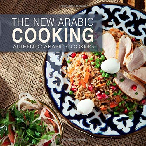 The New Arabic Cooking: Authentic Arabic Cooking by BookSumo Press ...