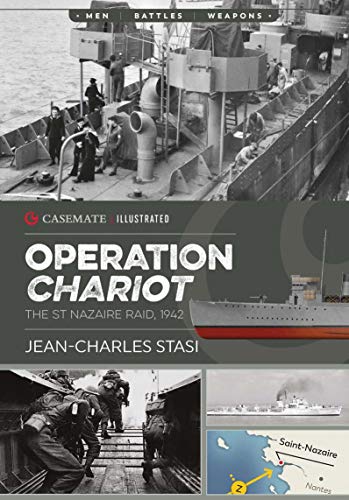 Operation Chariot: The St Nazaire Raid, 1942 by Jean-Charles Stasi ...