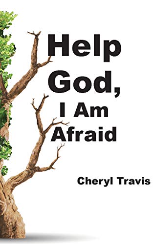 Help God, I Am Afraid by Cheryl Travis | Goodreads