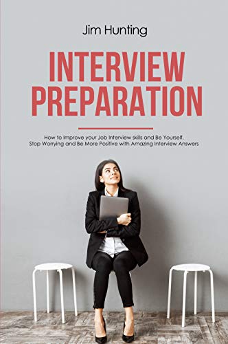 INTERVIEW PREPARATION: How to Improve your Job Interview skills and Be ...
