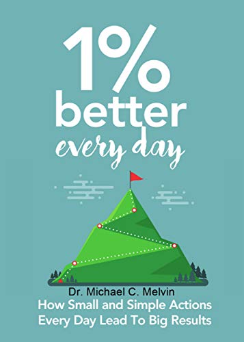 1 Percent Better Everyday: How Small And Simple Actions Everyday Lead ...